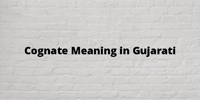 Cognate Meaning In Gujarati ગુજરાતી અર્થ