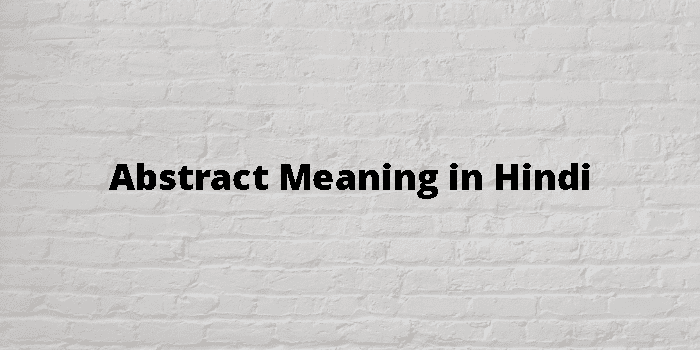 Abstract Meaning In Hindi - हिंदी अर्थ