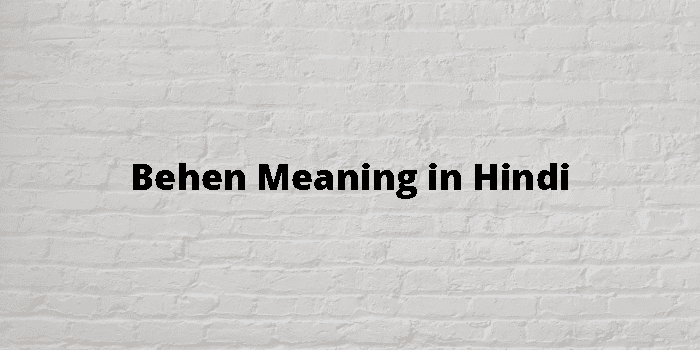 Behen Meaning In Hindi - हिंदी अर्थ
