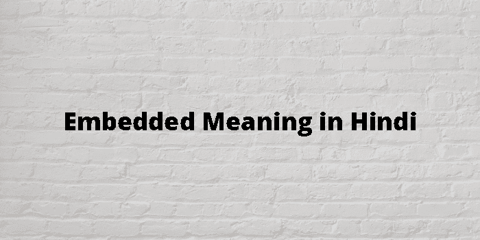 Embedded Meaning In Hindi - हिंदी अर्थ