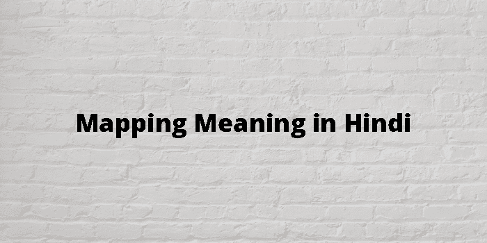 Mapping Meaning In Hindi - हिंदी अर्थ