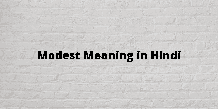 Modest Meaning In Hindi - हिंदी अर्थ