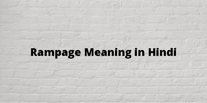 Rampage Meaning In Hindi - हिंदी अर्थ