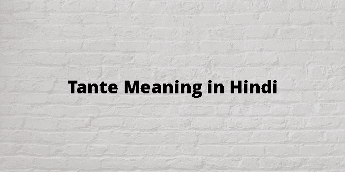 Tante Meaning In Hindi - हिंदी अर्थ