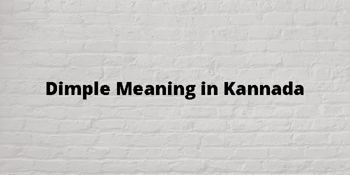 Dimple Meaning In Kannada - ಕನ್ನಡ ಅರ್ಥ