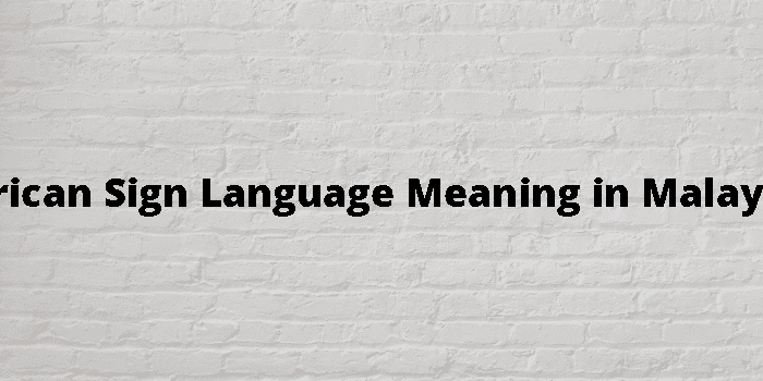 American Sign Language Meaning In Malayalam - മലയാളം അർത്ഥം