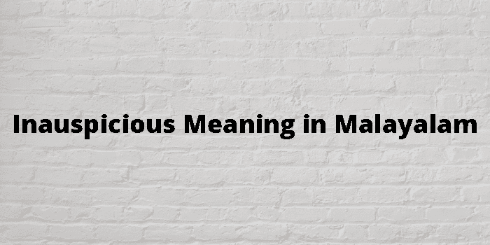 Inauspicious Meaning In Malayalam - മലയാളം അർത്ഥം