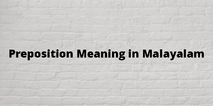 Preposition Meaning In Malayalam - മലയാളം അർത്ഥം