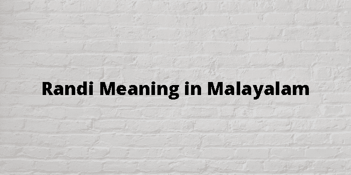 Randi Meaning In Malayalam - മലയാളം അർത്ഥം