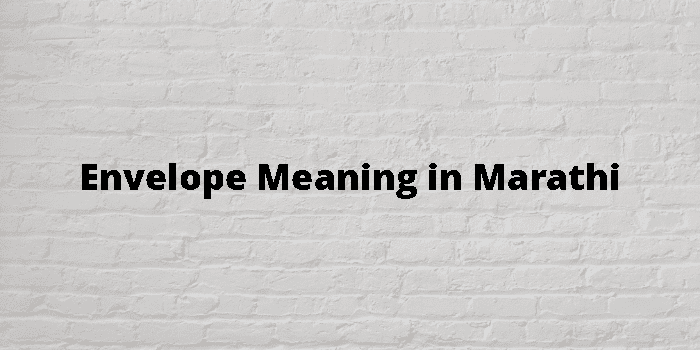 Envelope Meaning In Marathi - मराठी अर्थ