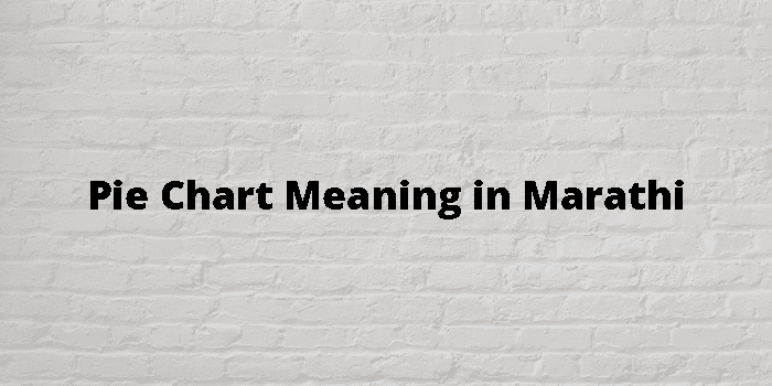 Pie Chart Meaning In Marathi - मराठी अर्थ