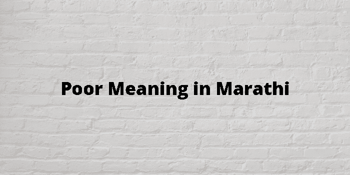 Poor Meaning In Marathi - मराठी अर्थ