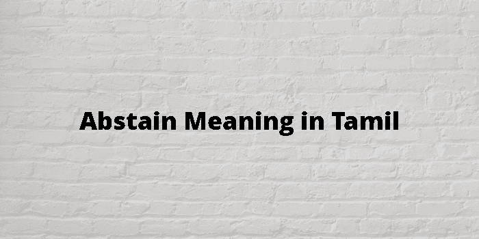 Abstain Meaning In Tamil - தமிழ் அர்த்தம்