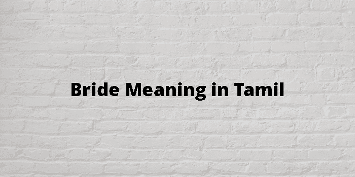 Bride Meaning In Tamil - தமிழ் அர்த்தம்