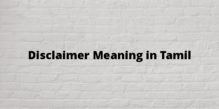Disclaimer Meaning In Tamil - தமிழ் அர்த்தம்