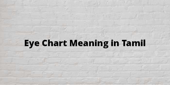 Eye Chart Meaning In Tamil - தமிழ் அர்த்தம்