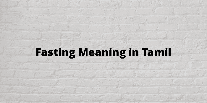 Fasting Meaning In Tamil - தமிழ் அர்த்தம்