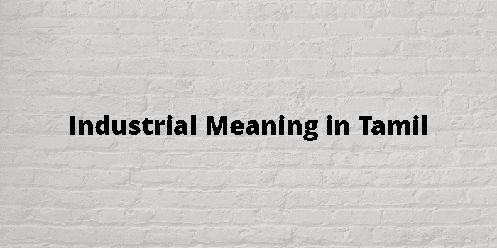 Industrial Meaning In Tamil - தமிழ் அர்த்தம்