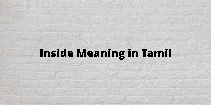 Inside Meaning In Tamil - தமிழ் அர்த்தம்
