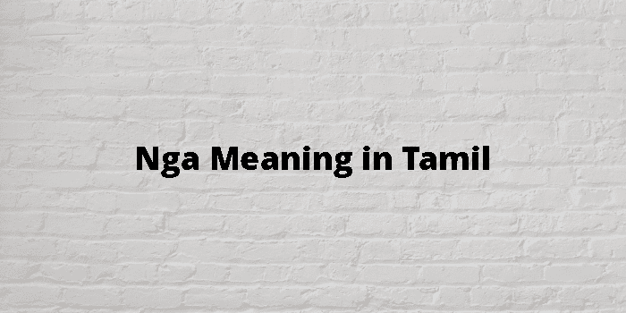 Nga Meaning In Tamil - தமிழ் அர்த்தம்