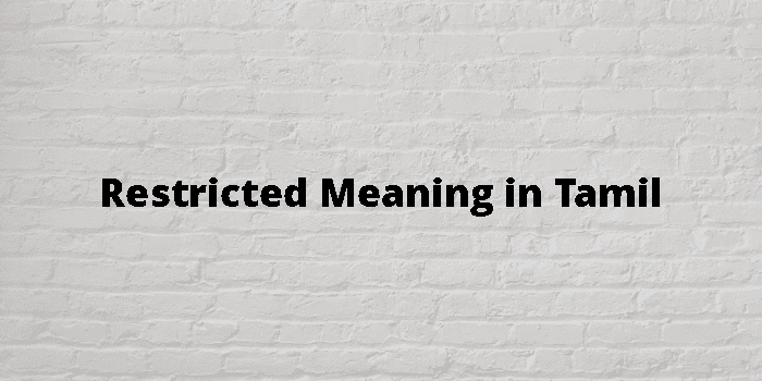 Restricted Meaning In Tamil - தமிழ் அர்த்தம்