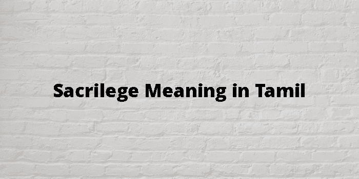 Sacrilege Meaning In Tamil - தமிழ் அர்த்தம்