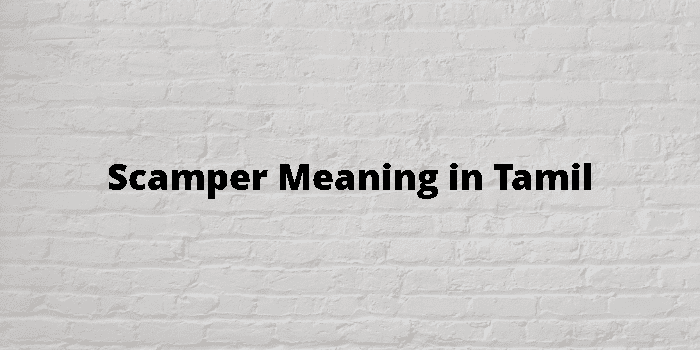 Scamper Meaning In Tamil - தமிழ் அர்த்தம்