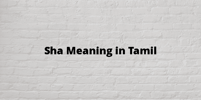 Sha Meaning In Tamil - தமிழ் அர்த்தம்