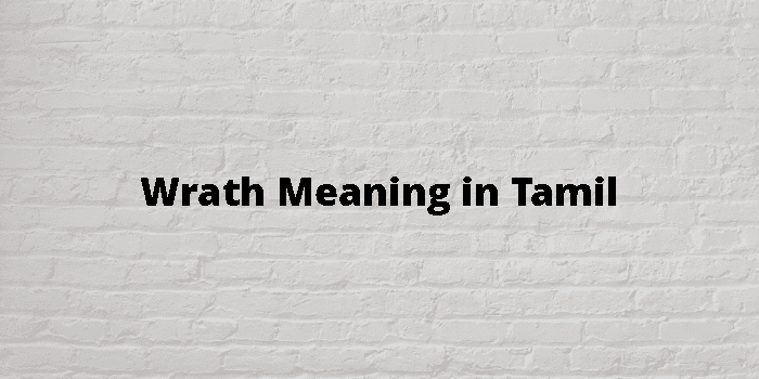 Wrath Meaning In Tamil - தமிழ் அர்த்தம்