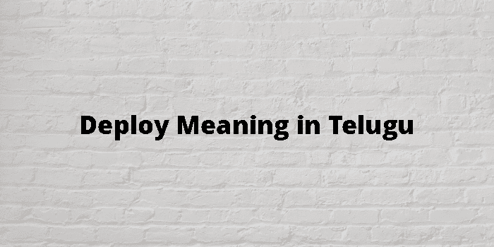Deploy Meaning In Telugu - తెలుగు అర్థం
