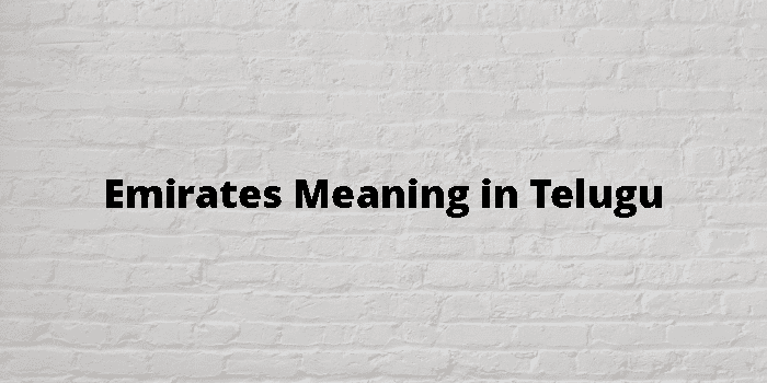 Emirates Meaning In Telugu - తెలుగు అర్థం