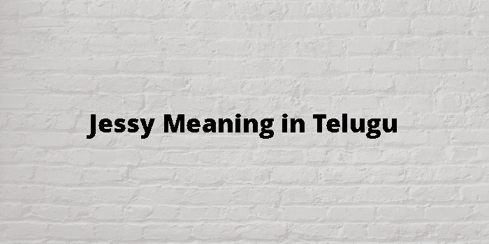 Jessy Meaning In Telugu - తెలుగు అర్థం