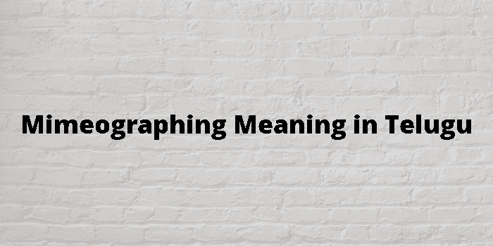 Mimeographing Meaning In Telugu - తెలుగు అర్థం
