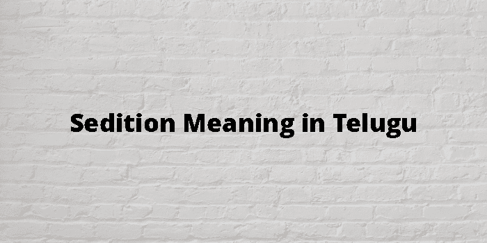 Sedition Meaning In Telugu - తెలుగు అర్థం