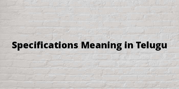 Specifications Meaning In Telugu - తెలుగు అర్థం