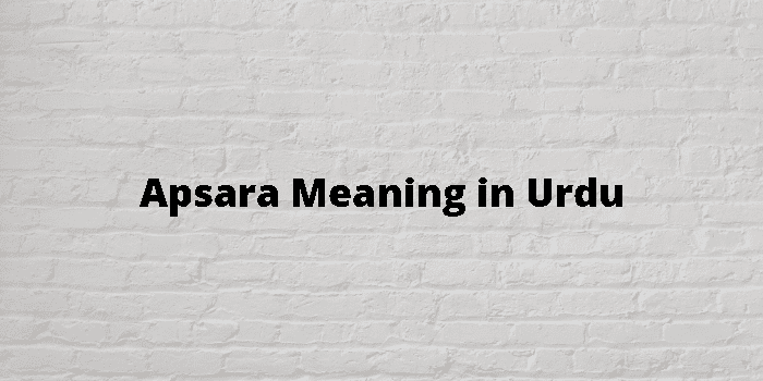 Apsara Meaning In Urdu - اردو معنی