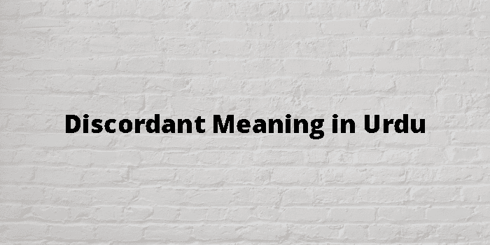 Discordant Meaning In Urdu - اردو معنی