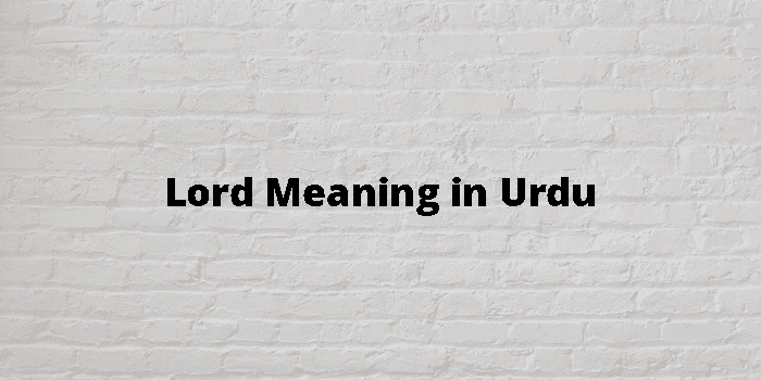 Lord Meaning In Urdu - اردو معنی